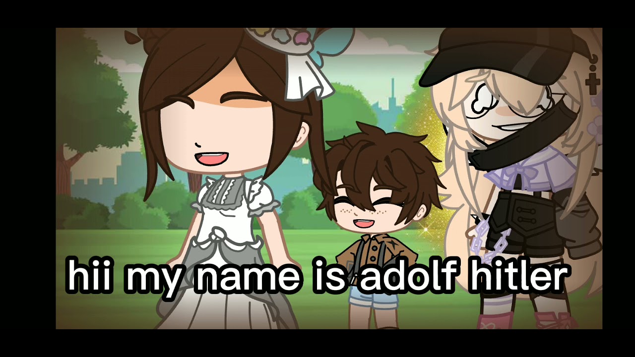 adolf hitler [MEME GACHA CLUB]😫🤝 - YouTube