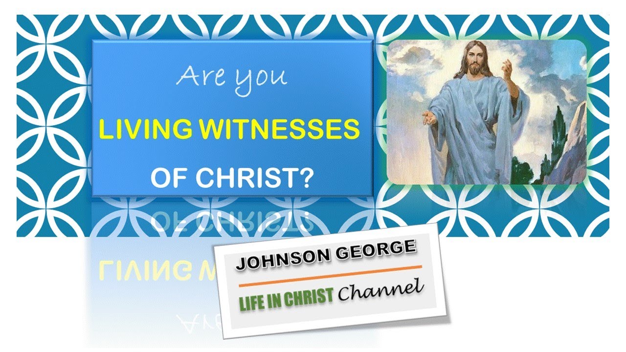 ARE YOU LIVING WITNESSES OF CHRIST? - YouTube