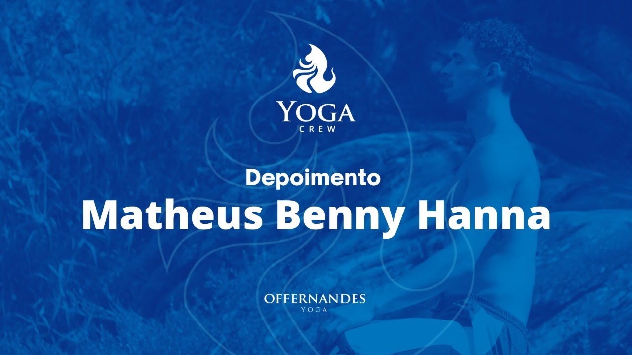 Yoga Crew - Depoimento de Matheus Benny Hanna - YouTube