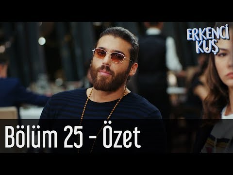 Erkenci Kuş 25. Bölüm - Özet