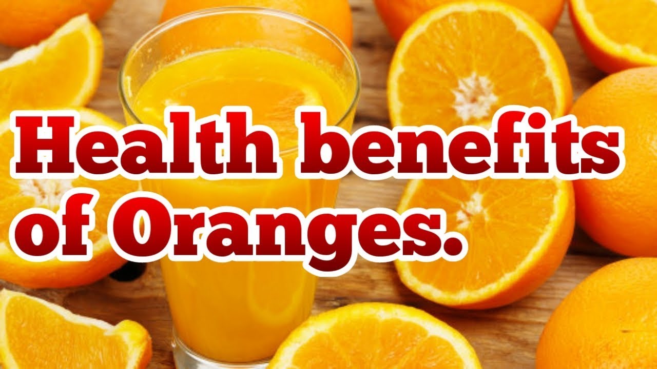Orange Benefits For Health YouTube orange-benefits-for-health-youtube