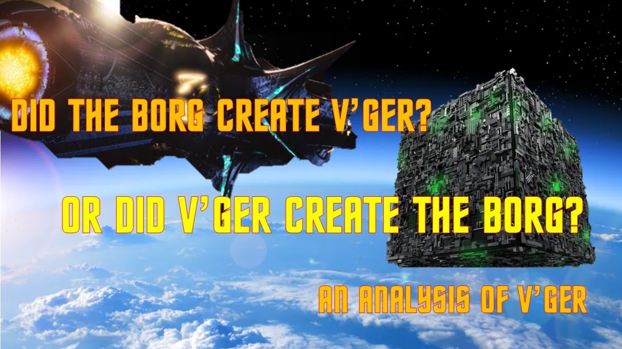 Did V'GER Create The Borg or did The Borg Create V'GER? - YouTube