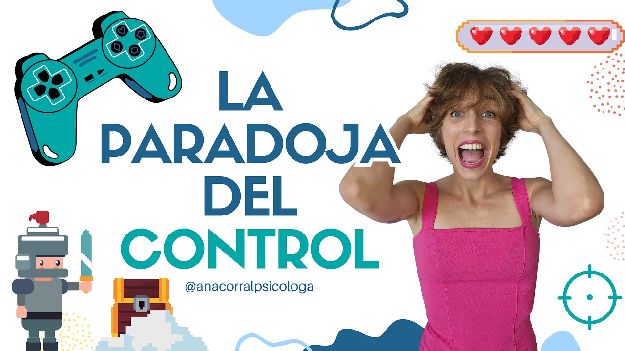 La paradoja del CONTROL - Ana Corral Psicóloga - YouTube
