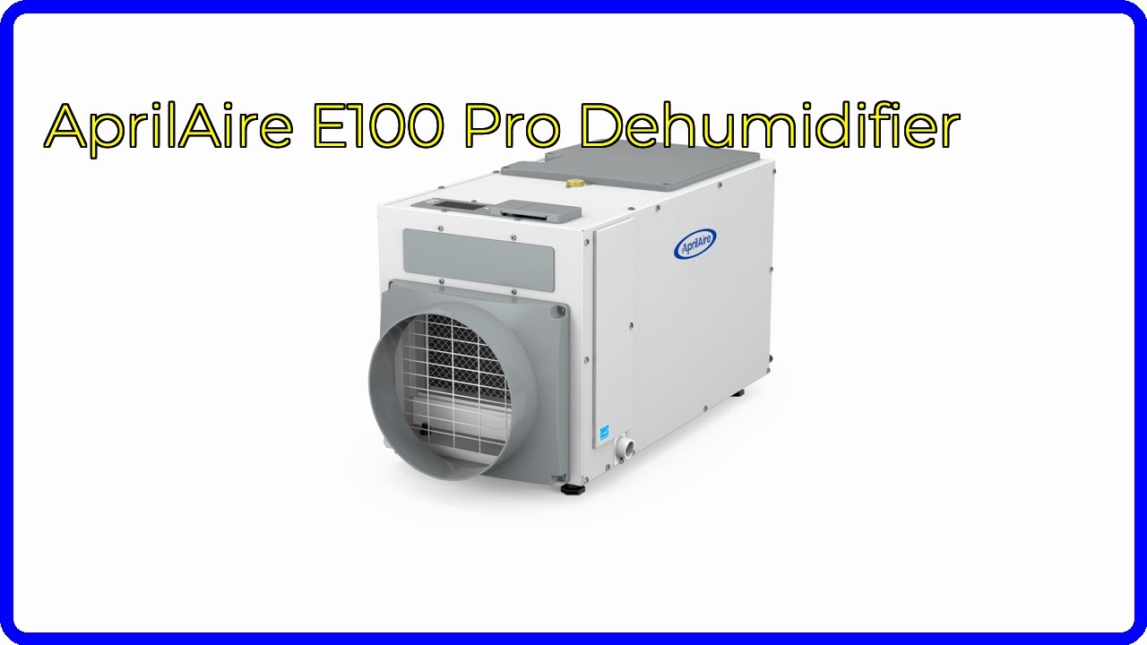 REVIEW (2026): AprilAire E100 Pro Dehumidifier. First Look. - YouTube
