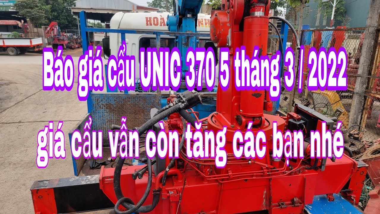 giá cẩu UNIC 370 5 khúc tháng 3 năm 2022 bao nhiêu mời các bạn vào xem tham khảo L H 0913 484 ...
