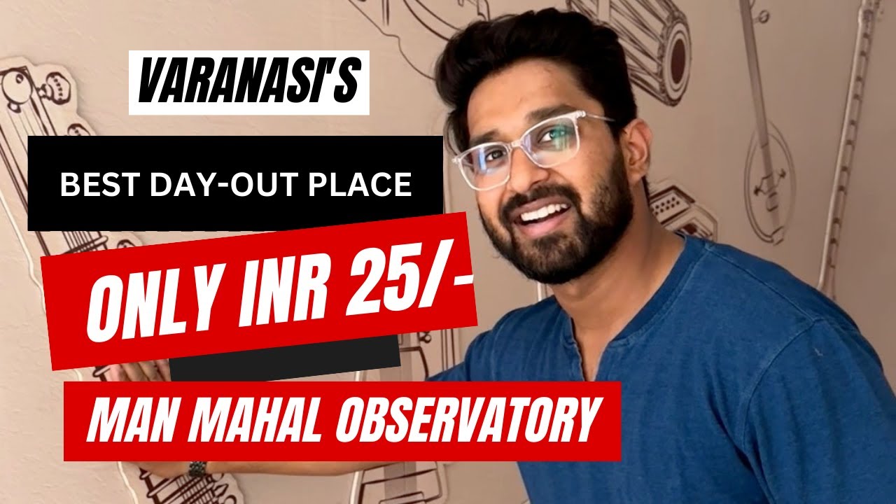 INR 25 me khatarnaak experience in varanasi. Man Mahal Observatory ...