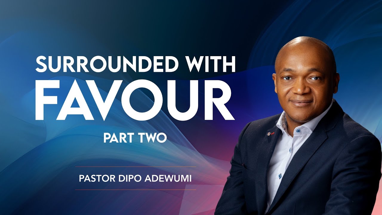 Accelerated Favour (11:00 AM) II Surrounded with Favour (Part 2) II Pst ...