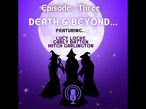 Never Cross A Witch Bitch Podcast - Episode 3 - Death & Beyond ***TRIGGER WARNINGS***