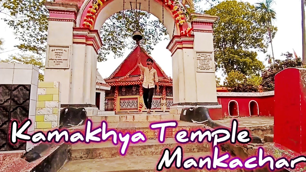 Trip To Kamakhya Temple At Mankachar, History of Kamakhya Temple ...