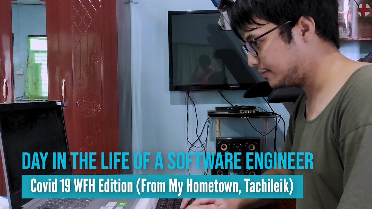 Day in The Life of a Myanmar Software Engineer | COVID 19 WFH Edition ...