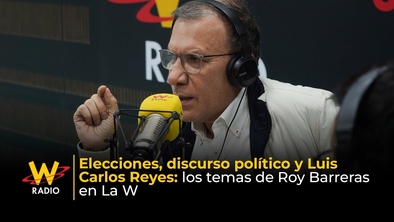 Elecciones, discurso político y Luis Carlos Reyes: los temas de Roy ...