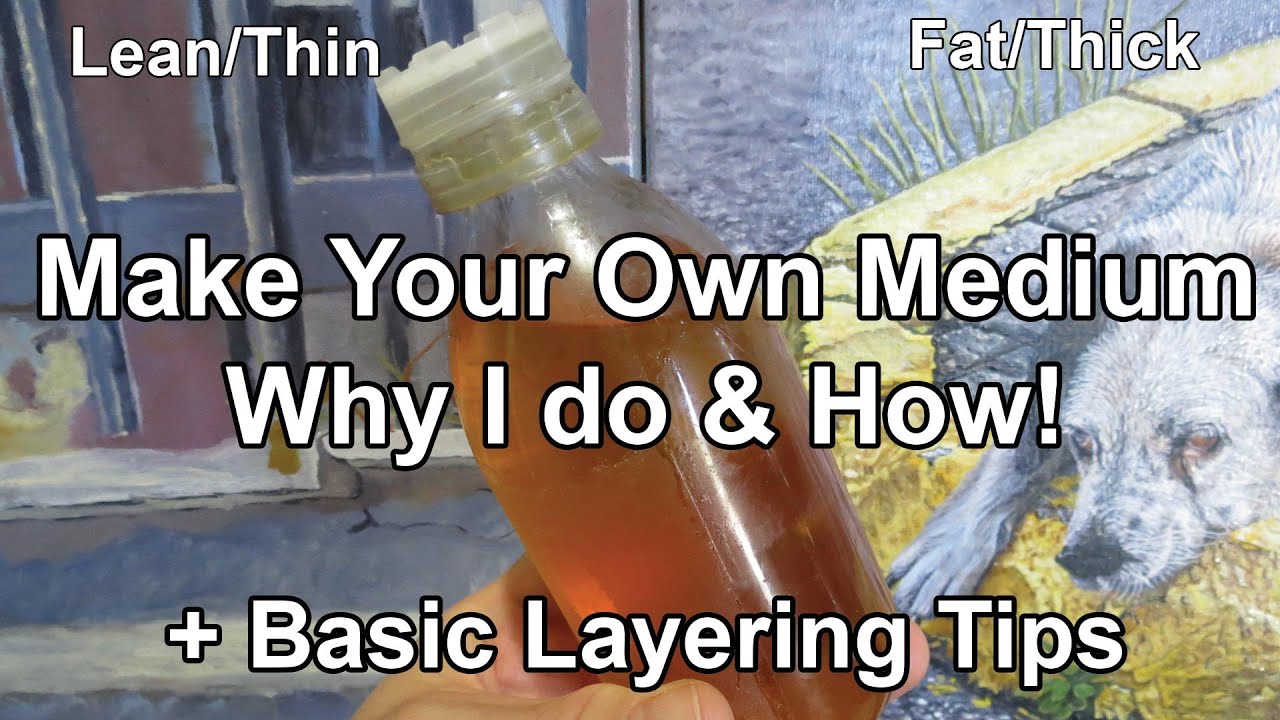Classic Medium For Oil Painting How To Make Your Own Thin Lean Thick ...