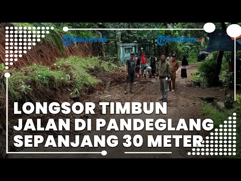 Diterjang Hujan Lebat, Jalan di Menes, Pandeglang Tertimbun Longsor Tebing Sepanjang 30 Meter