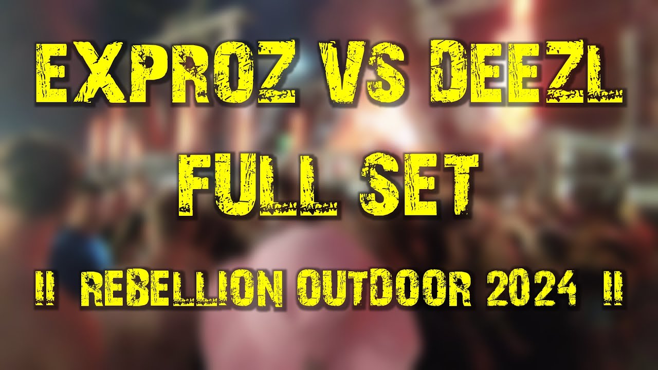 Exproz vs DEEZL (full set) @ REBELLiON Outdoor 2024 - YouTube