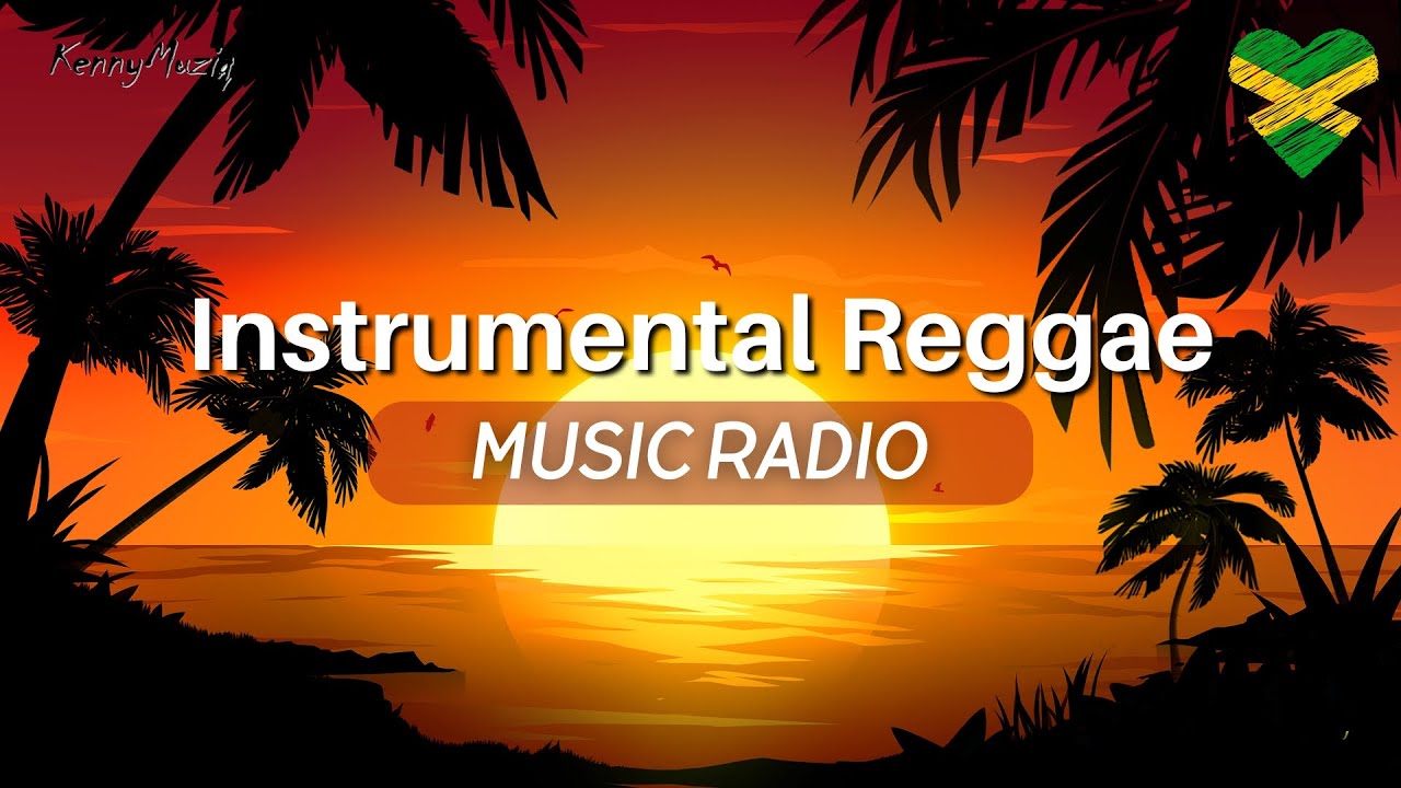 Relaxing Reggae Radio | Reggae Instrumentals / Chill Reggae Riddims ...
