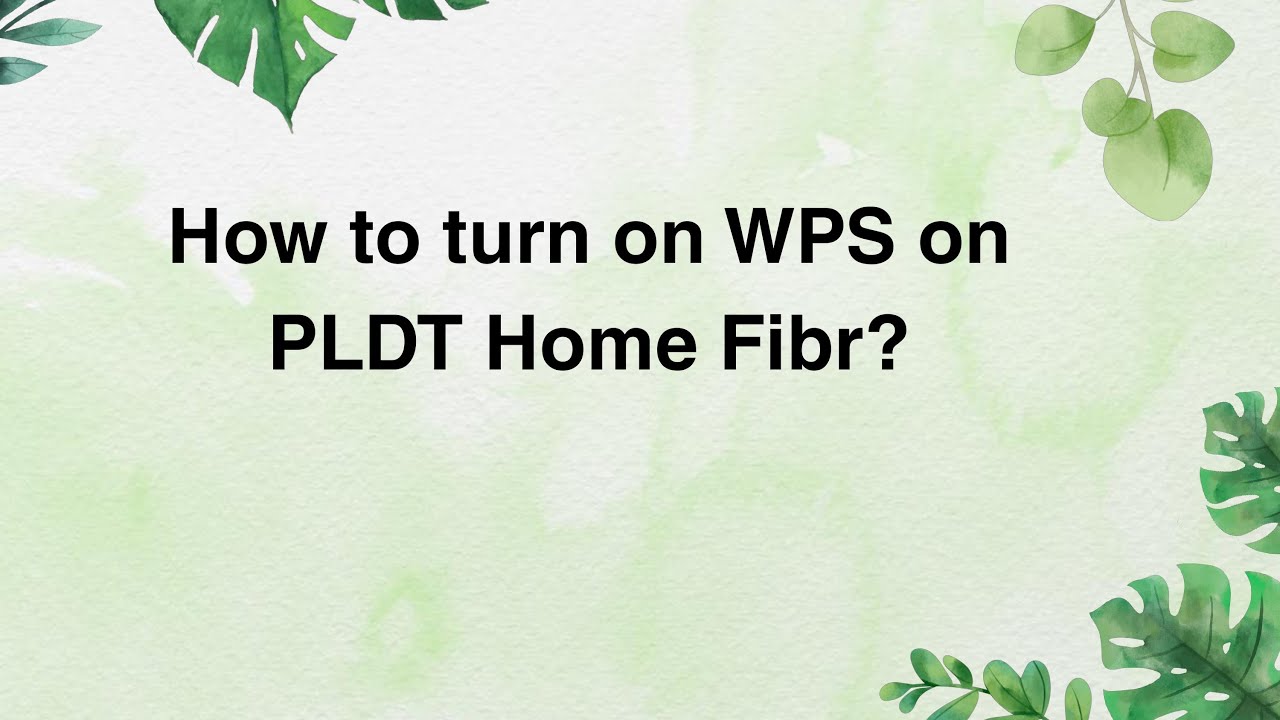 How to turn on WPS on PLDT Home Fibr? - YouTube