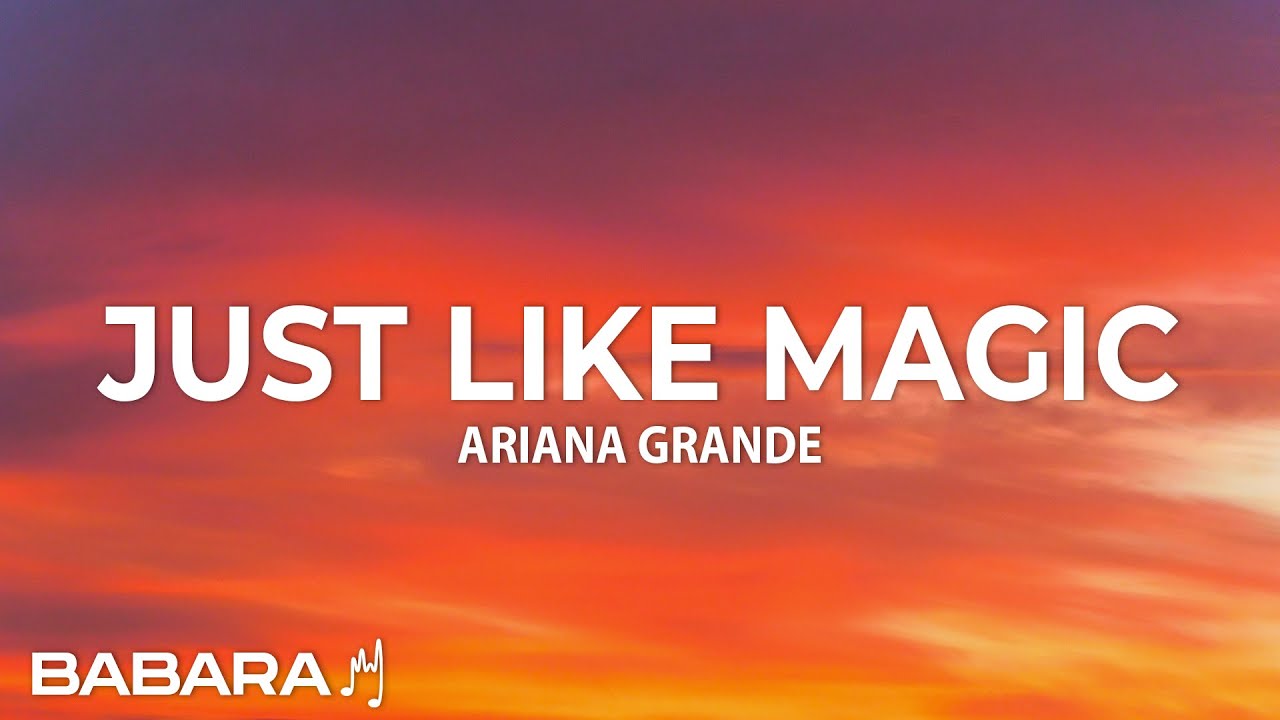 Ariana Grande - Just Like Magic (Lyrics) - YouTube