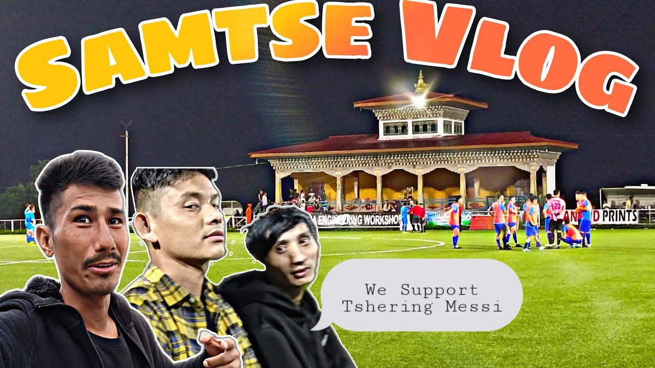 Samtse Night Vlog || Football Fever || Cheering Up For Our MESSI 😂 ...