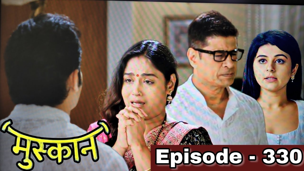 Muskaan episode - 330 || गायत्री मां ने जोड़े रौनक के आगे हाथ #muskaan ...