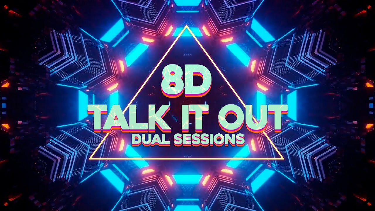 Talk It Out 🔊🎧 8D (Deep House) - Dual Sessions - YouTube