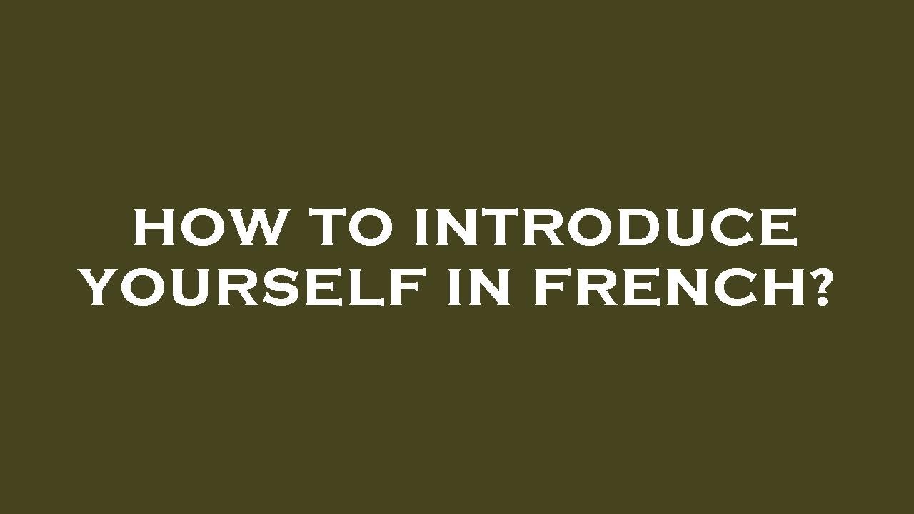How to introduce yourself in french? - YouTube