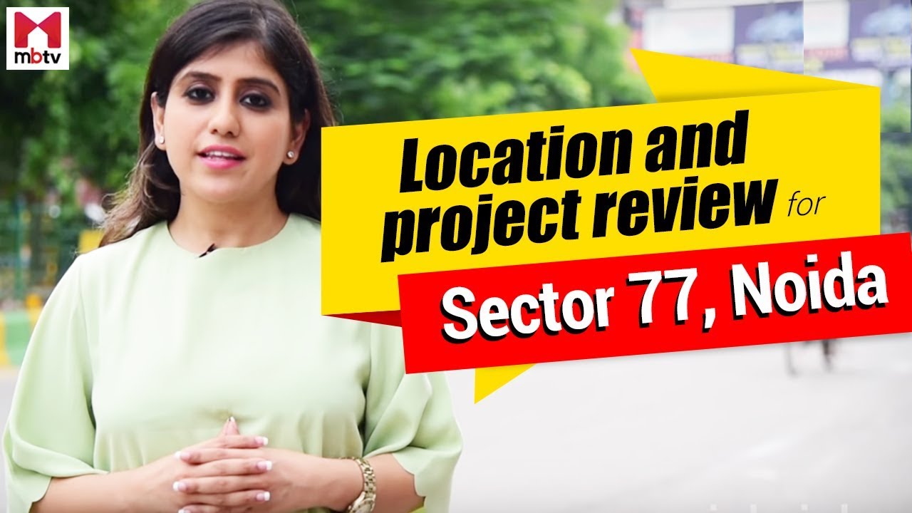 Sector 77, Noida: Map, Property Rates, Projects, Photos, Reviews, Info