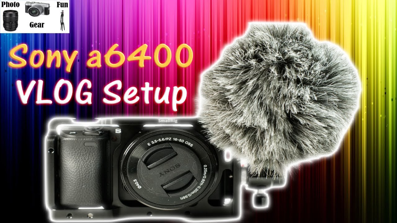 Sony a6400 Vlog Setup - Small Rig Cage - 18-105mm G Lens #Sonya6400Vlog ...