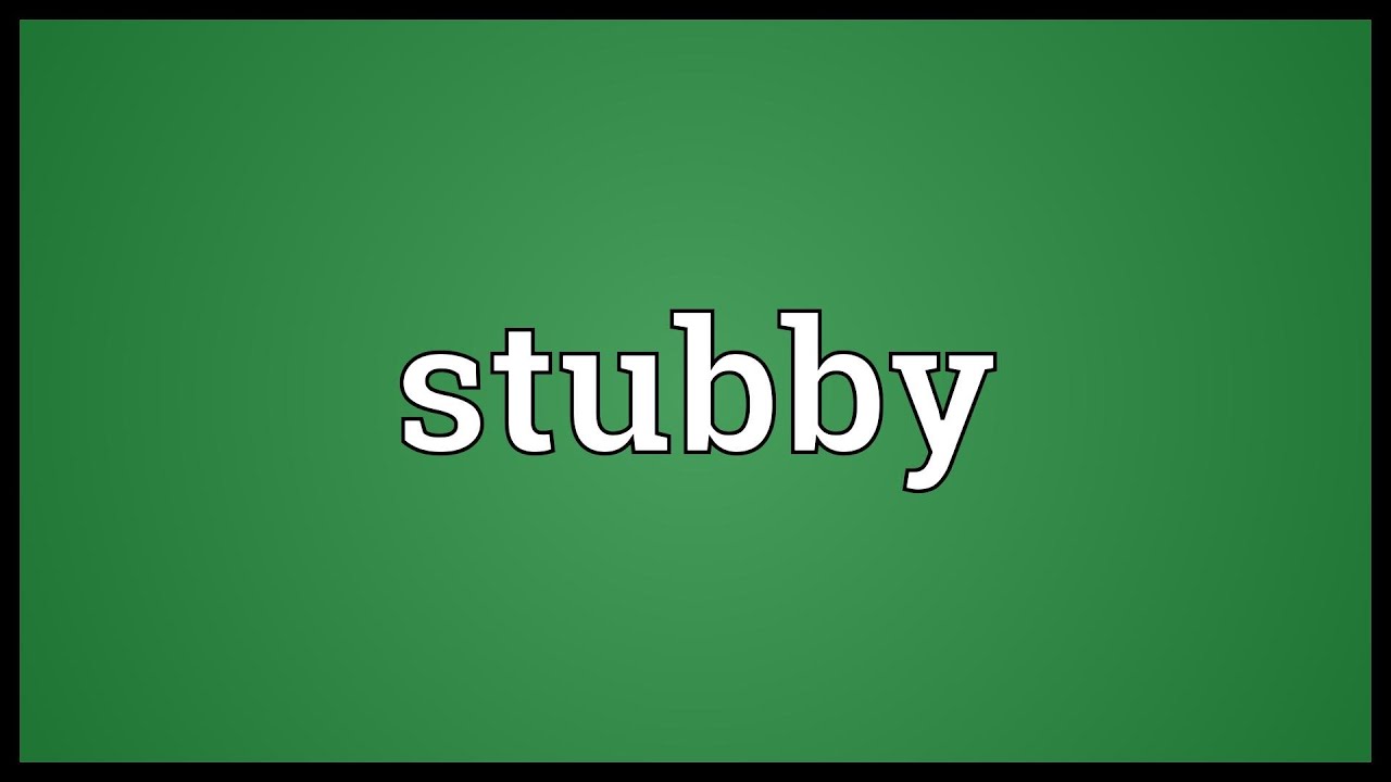 Stubby Meaning YouTube Stubby Meaning YouTube