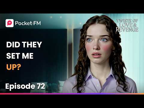 Ep 72 | Twists of Love & Revenge | Pocket FM