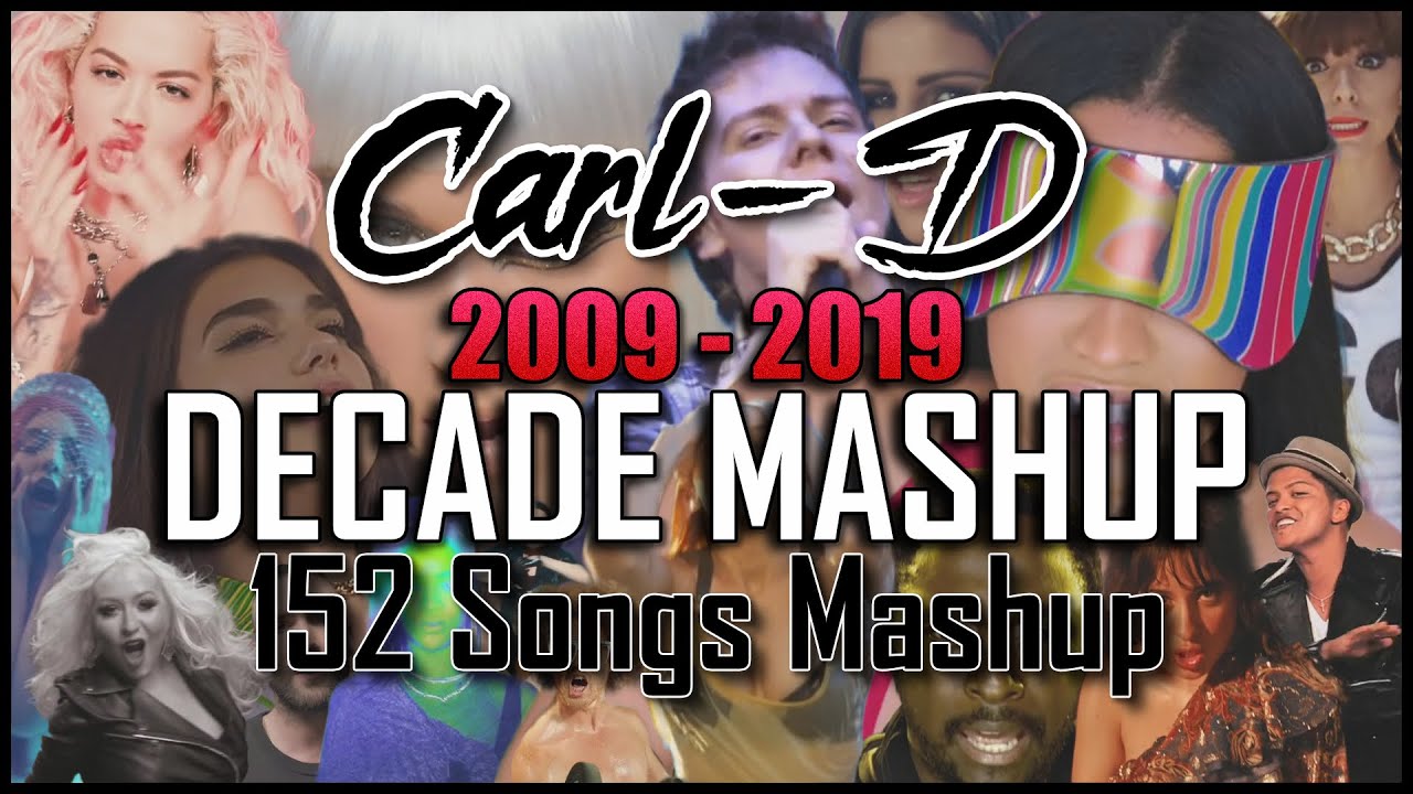 DECADE MashUp Mix (Yr.2009-2019 / 152 Songs) - YouTube