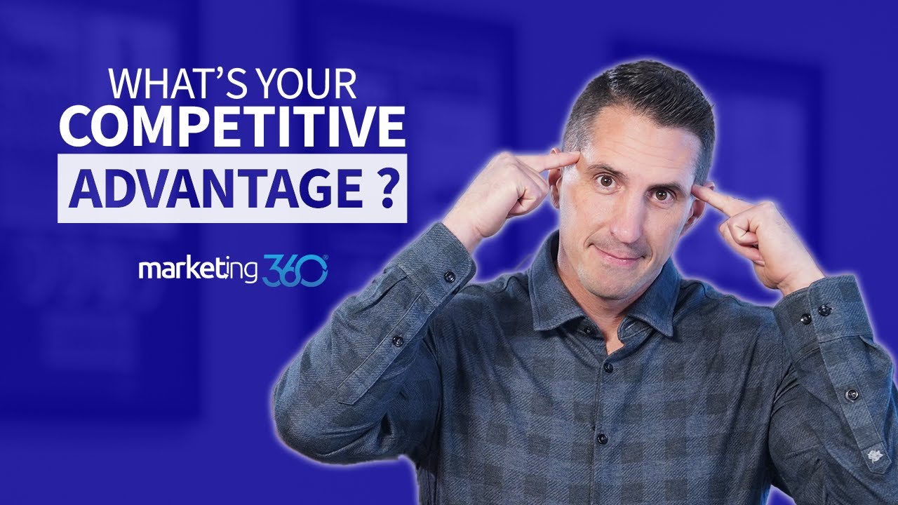 What's Your Competitive Advantage? | Marketing 360® - Marketing Midnight