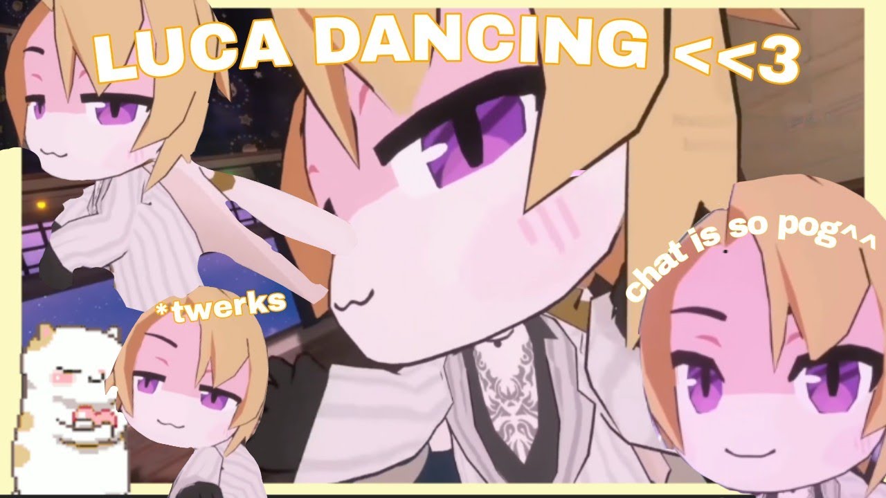 LUCA twerking and dancing on stream [TW too much pog and cute stuff ...