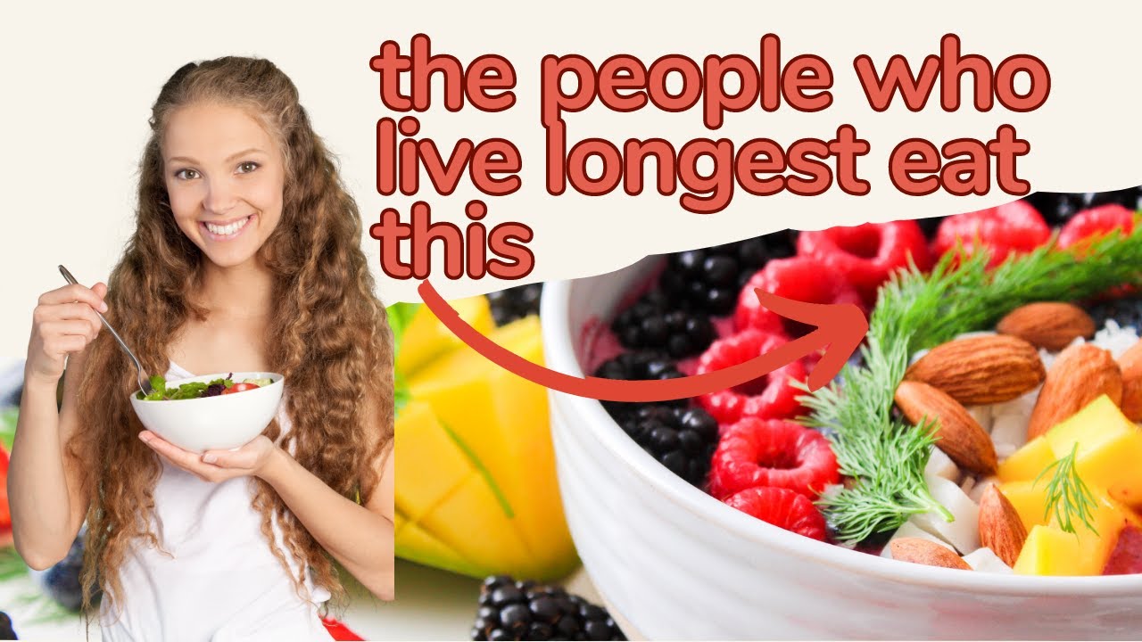 Secrets of the Longest Living: Foods You Must Eat #LongLife - YouTube