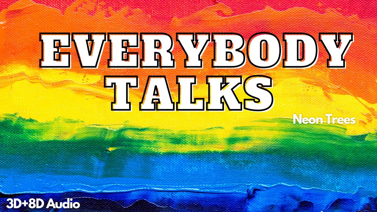 Everybody Talks | Neon Trees | 3D+8D Audio - YouTube