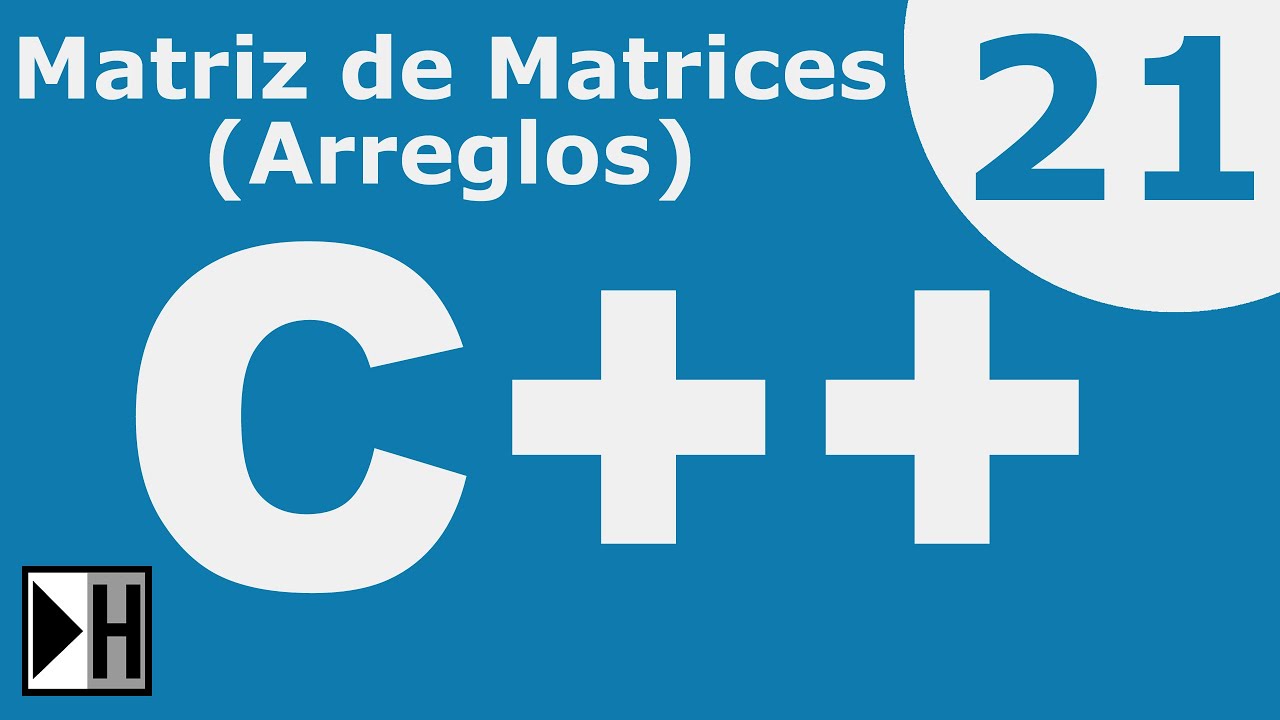 Matriz de Matrices (Arreglos) en C++ [Curso de Programación C++] [21/28 ...