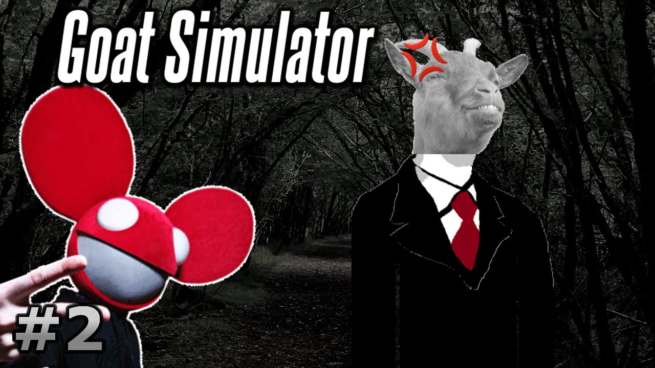 Slender goat does not like deadmau5! Goat Simulator Ep 2 - YouTube