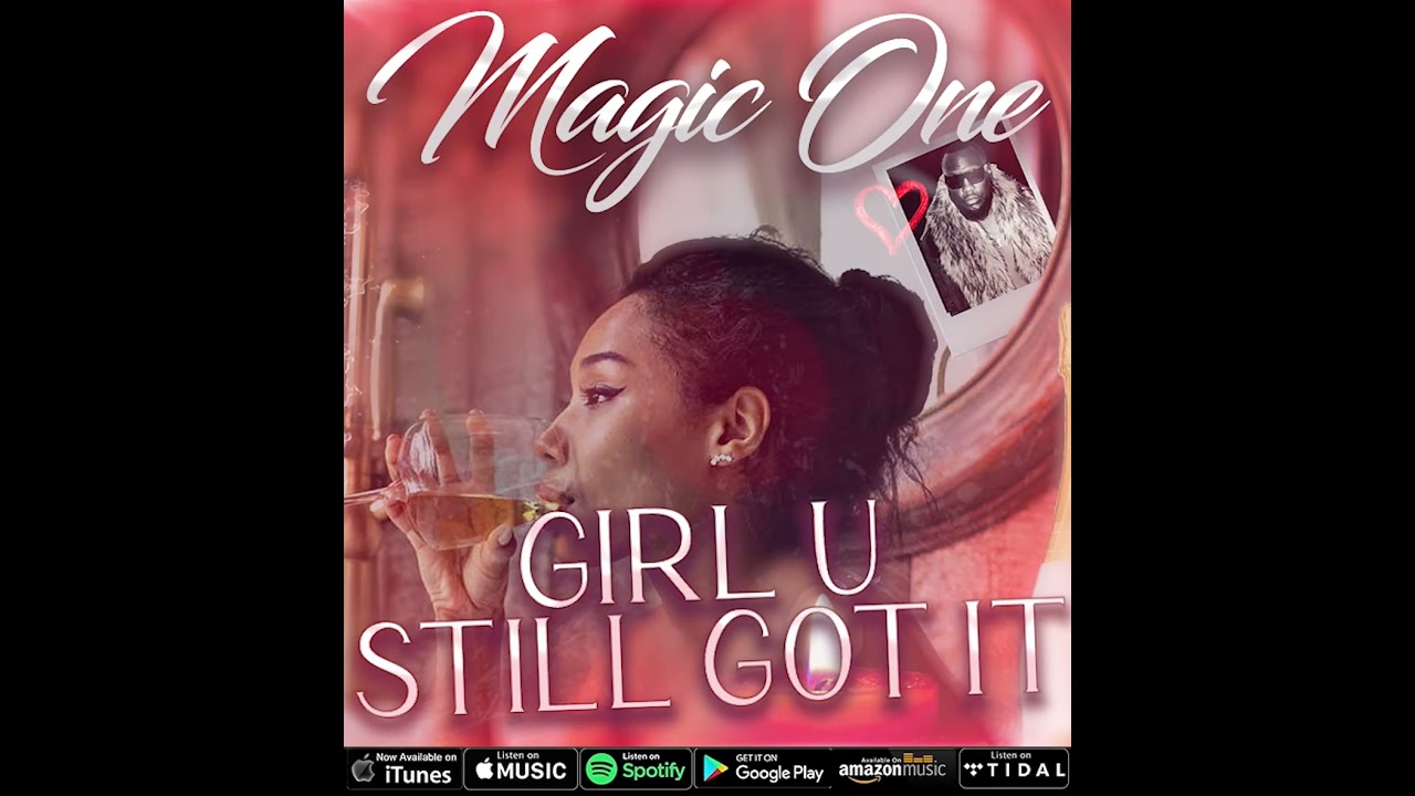 STILL GOT IT by MAGIC ONE - YouTube
