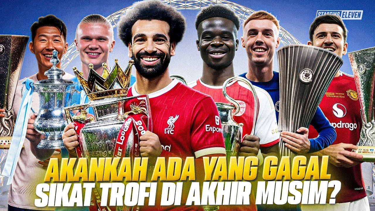 Musim Paling Edan! Semua Tim Big Six Liga Inggris Bakal Kebagian Trofi - YouTube