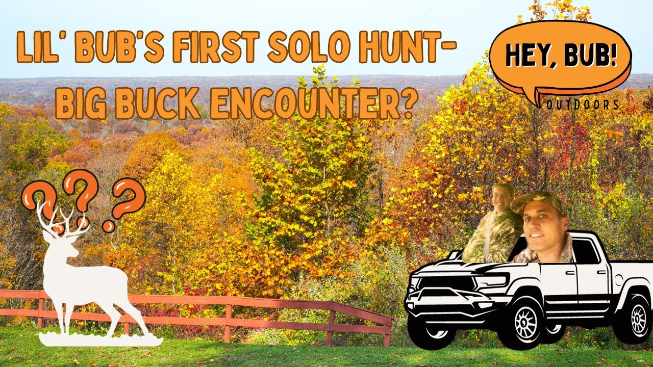 Hey, Bub! HUNT- Noah's first SOLO sit & BIG BUCK encounter #bowhunting ...