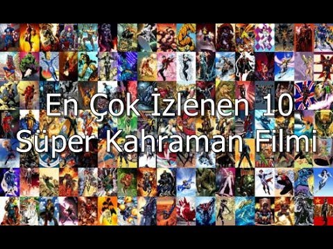 En Çok İzlenen 10 Süper Kahraman Filmi | Özgür Yılmaz