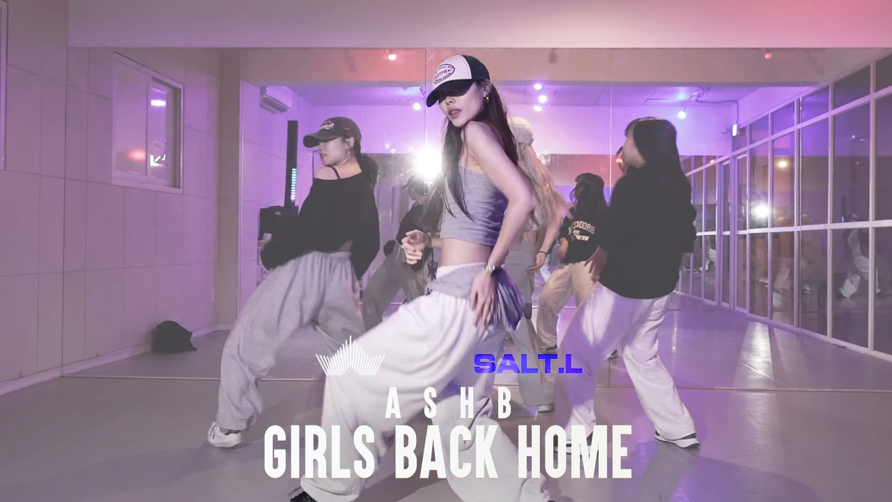 Ash B - Girls Back Home (Ft. Lee Young Ji)│Salt.L CHOREOGRAPHY - YouTube