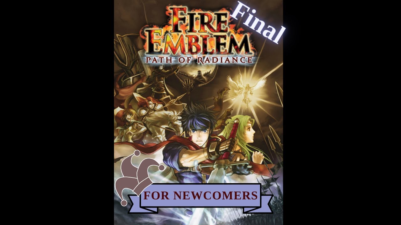 Fire Emblem Path of Radiance for Newcomers: Finale! Endgame (Let's beat ...