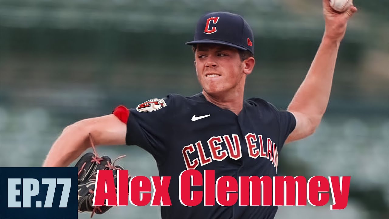 Season 3 Episode 9: Alex Clemmey; MLB Pitcher for the Cleveland ...