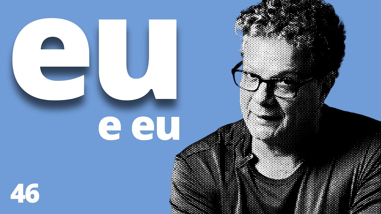 46- Eu e eu - YouTube