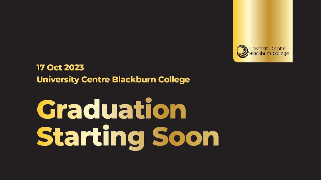 University Centre Blackburn College - Graduation 2023 - 2nd Ceremony ...