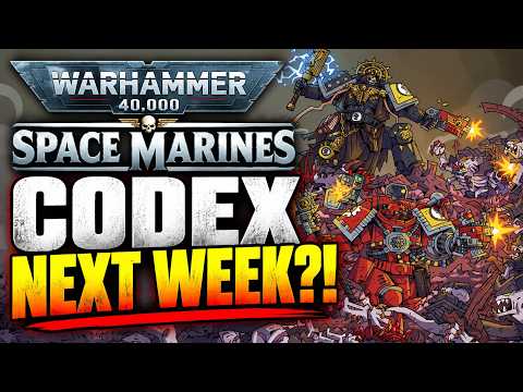 SPACE MARINE CODEX PRE-ORDERS NEXT WEEK?! | 40K News