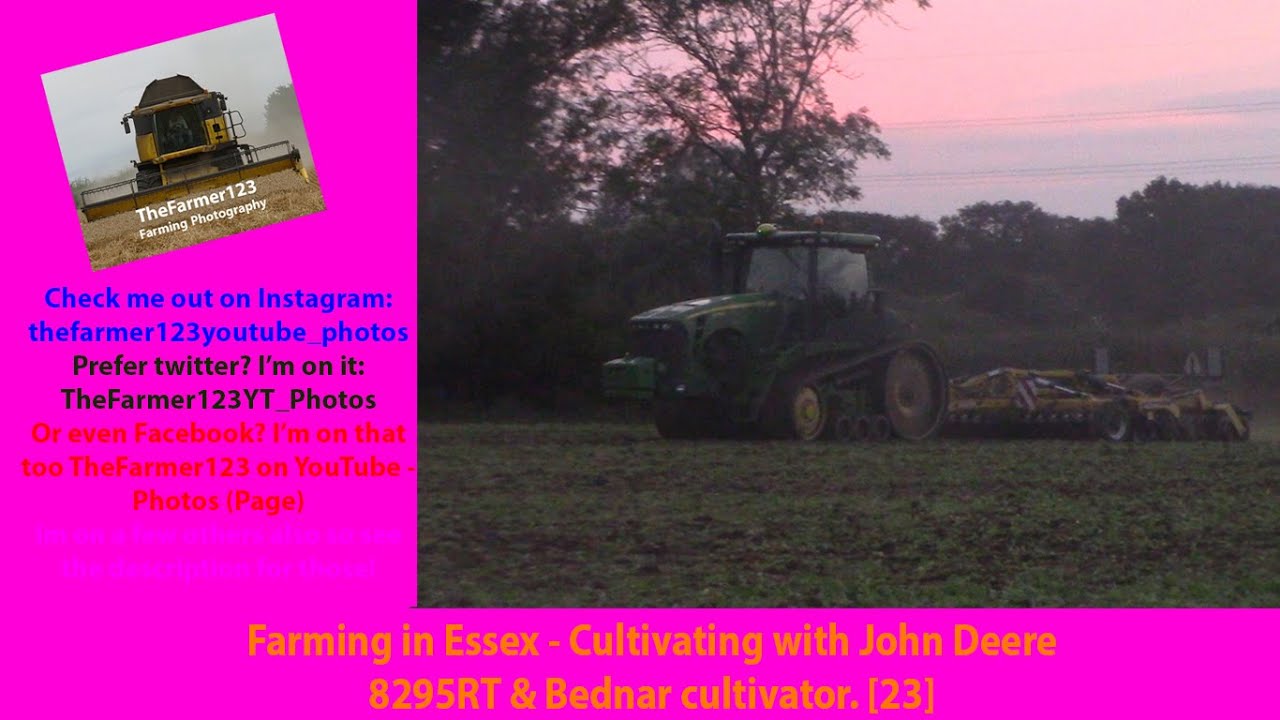 Farming in Essex - Cultivating with John Deere 8295RT & Bednar ...