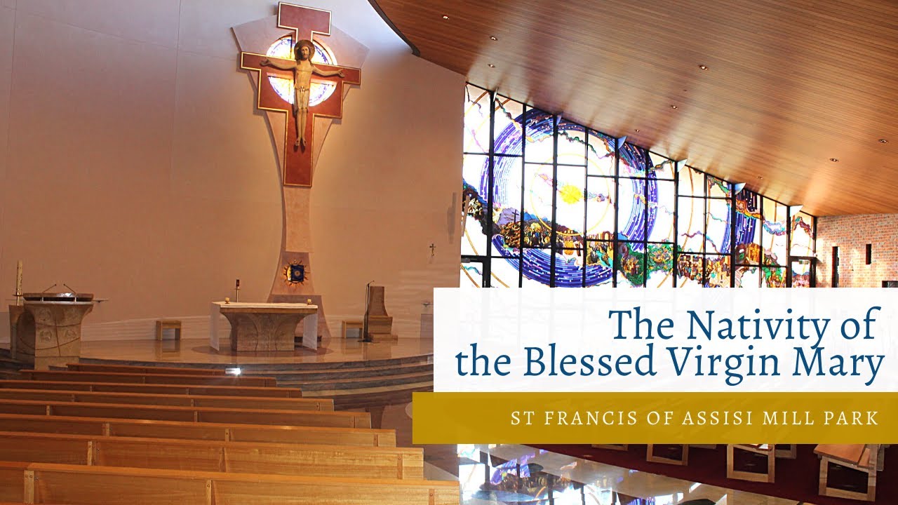 Holy Mass - Wednesday 8 September 2021, St Francis of Assisi Mill Park ...
