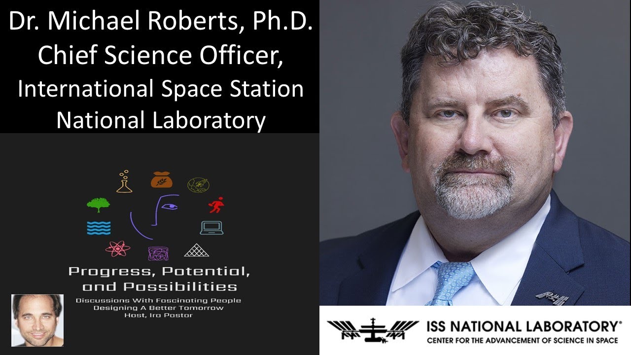 Dr. Michael Roberts, Ph.D. - Chief Science Officer, International Space ...