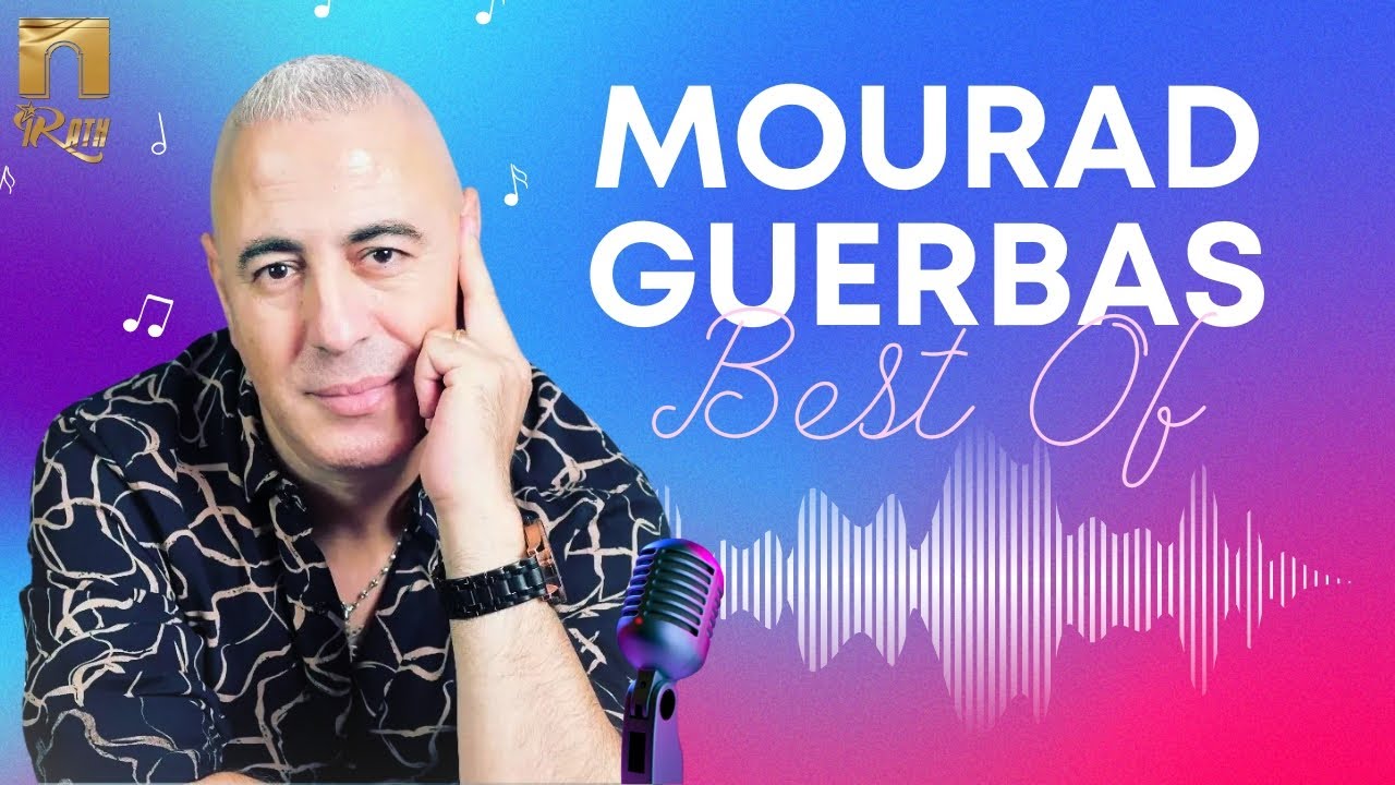 Mourad Guerbas - Ses plus belles chansons - مراد قرباص - YouTube